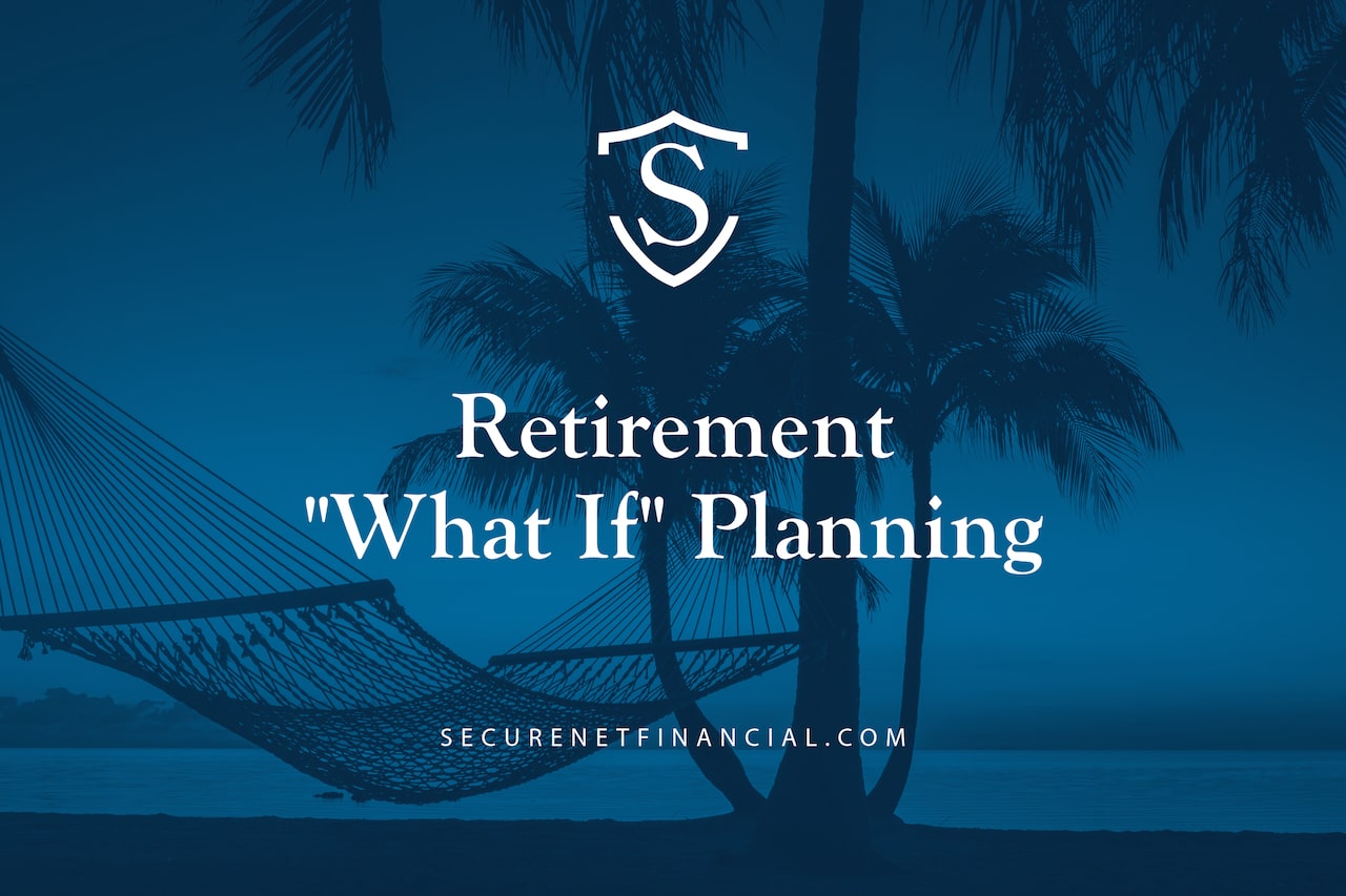Retirement 'What If' Planning | Securenet | The Villages, FL